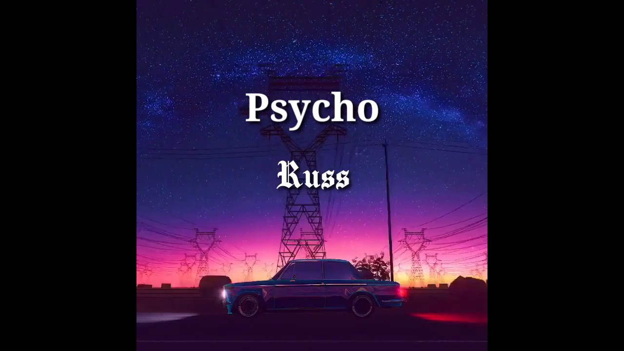 Russ~Psycho (pt. 2) (lyrics) - YouTube