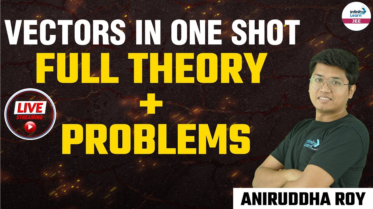 #Vectors in One Shot || Full Theory & Problems || LIVE || Aniruddha Roy || Infinity Learn JEE ...