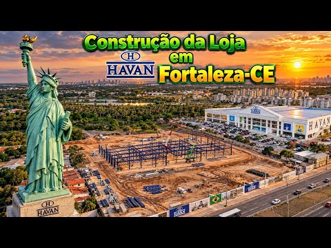 Construção da Loja Havan em Fortaleza-CE
