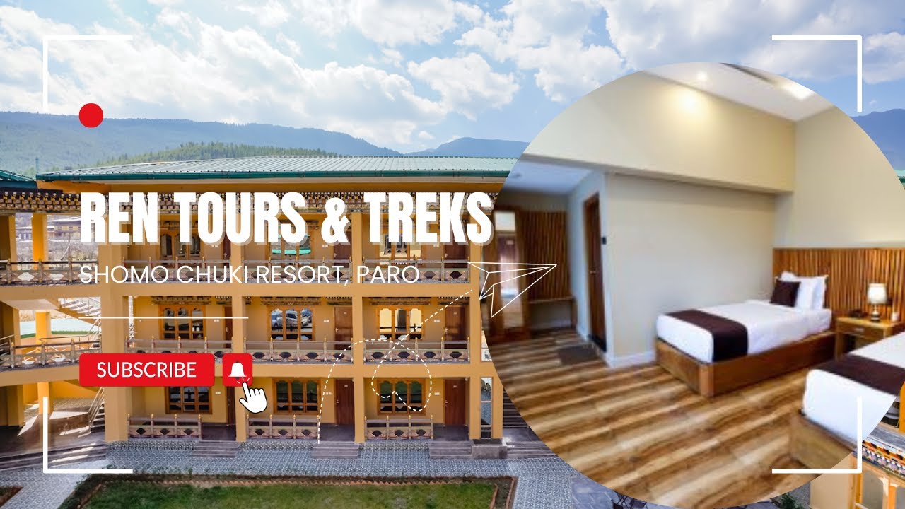 SHOMO CHUKI RESORT | PARO | BHUTAN | BHUTAN HOTELS - YouTube
