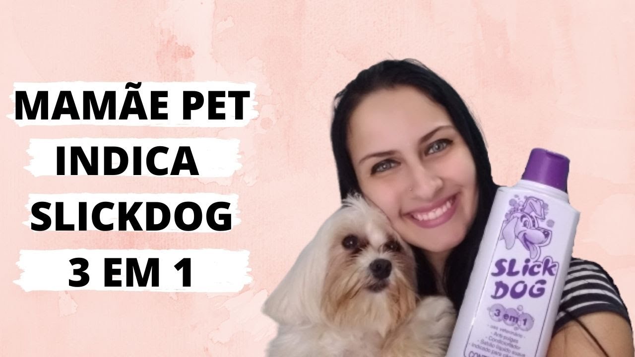 Shampoo Slick Dog 3 em 1 | Uma indicação para seu dog - YouTube