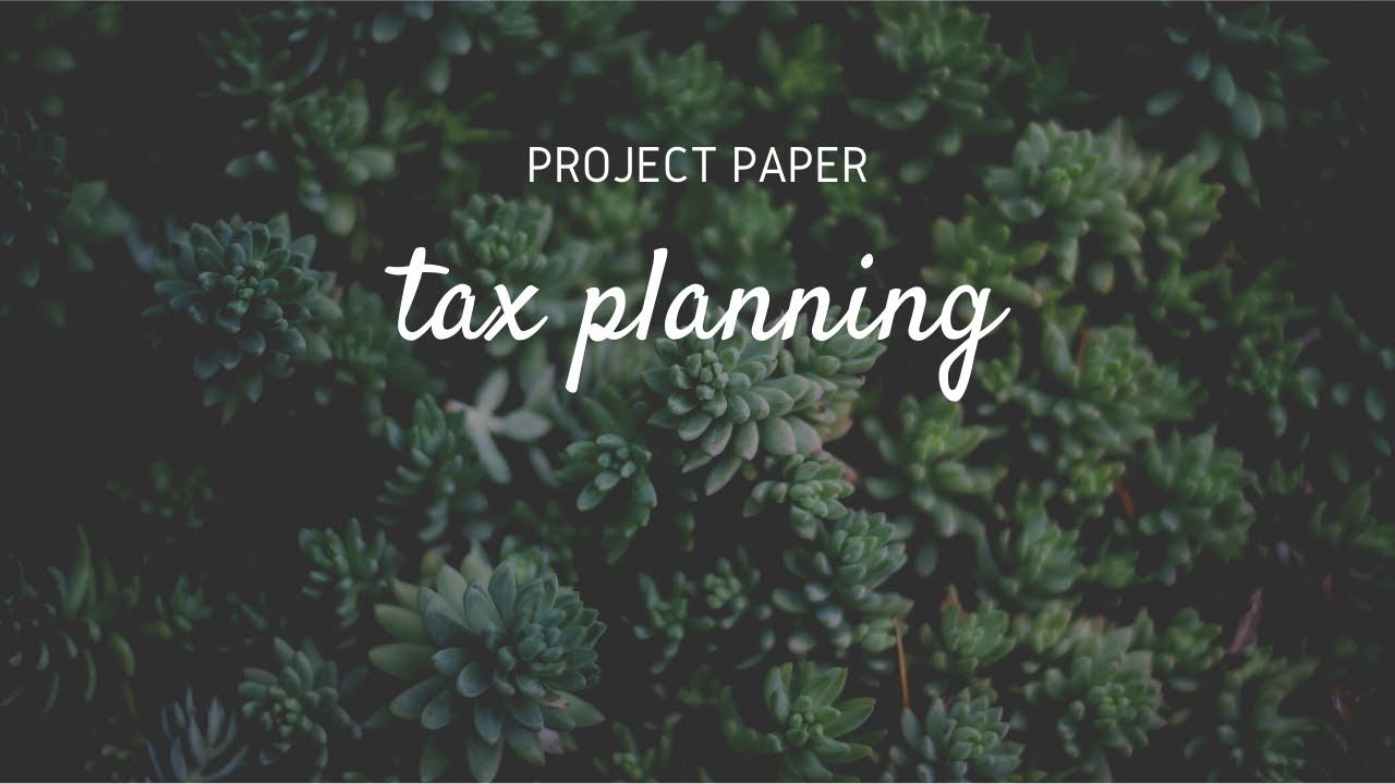 PROJECT PAPER: Tax Planning - YouTube