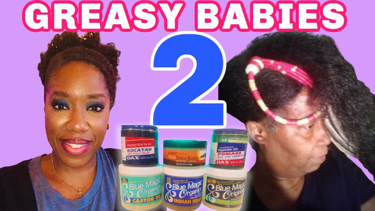 2 GREASY BABY SHOWCASES plus LEAVE-IN and SEAL My Growing Edges - YouTube
