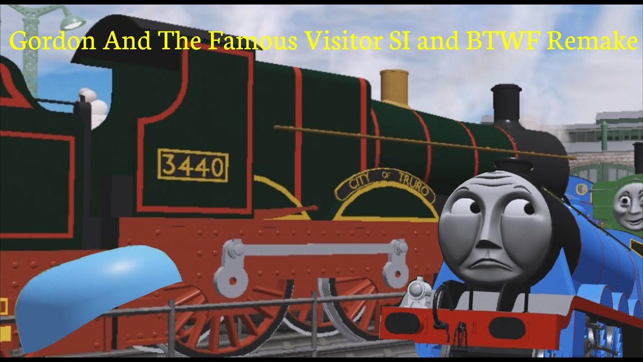 Gordon And The Famous Visitor SI and BTWF Remake - YouTube