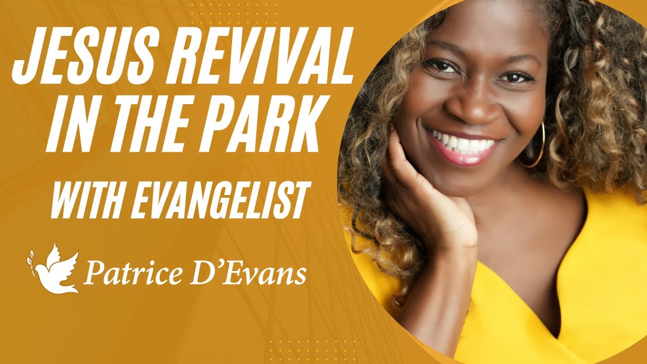 Jesus Revival in the Park | Evangelist Patrice D'Evans |Trailer - YouTube