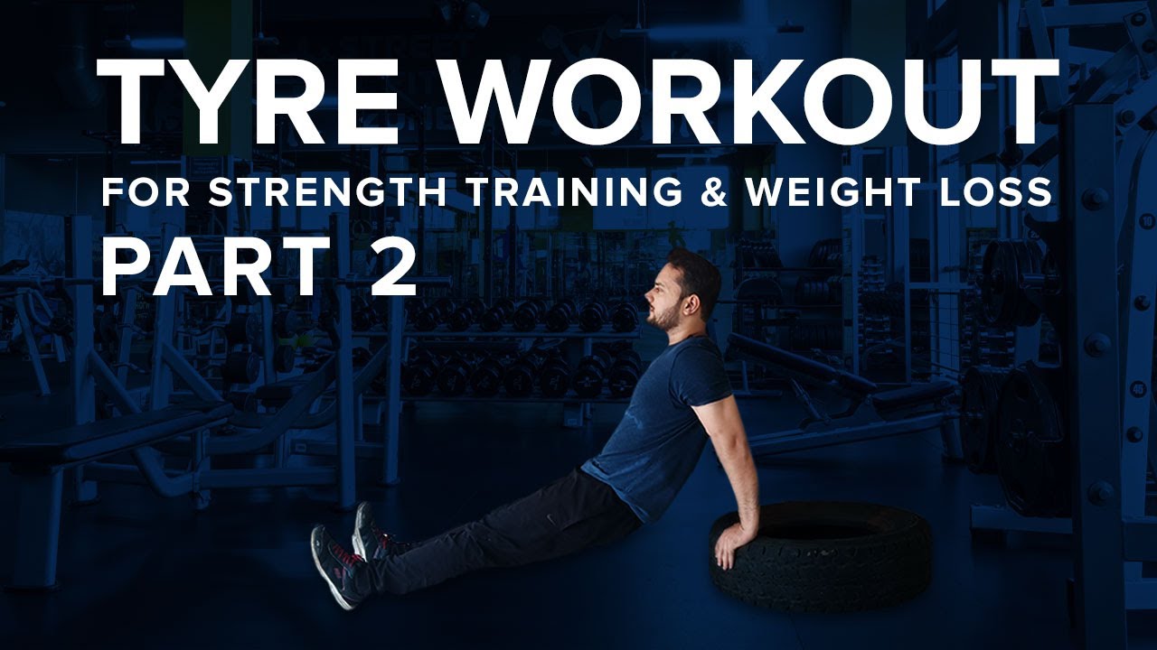 TYRE WORKOUT / ABS WORKOUT / FULL BODY WORKOUT / FAT LOSS / STRENGTH ...