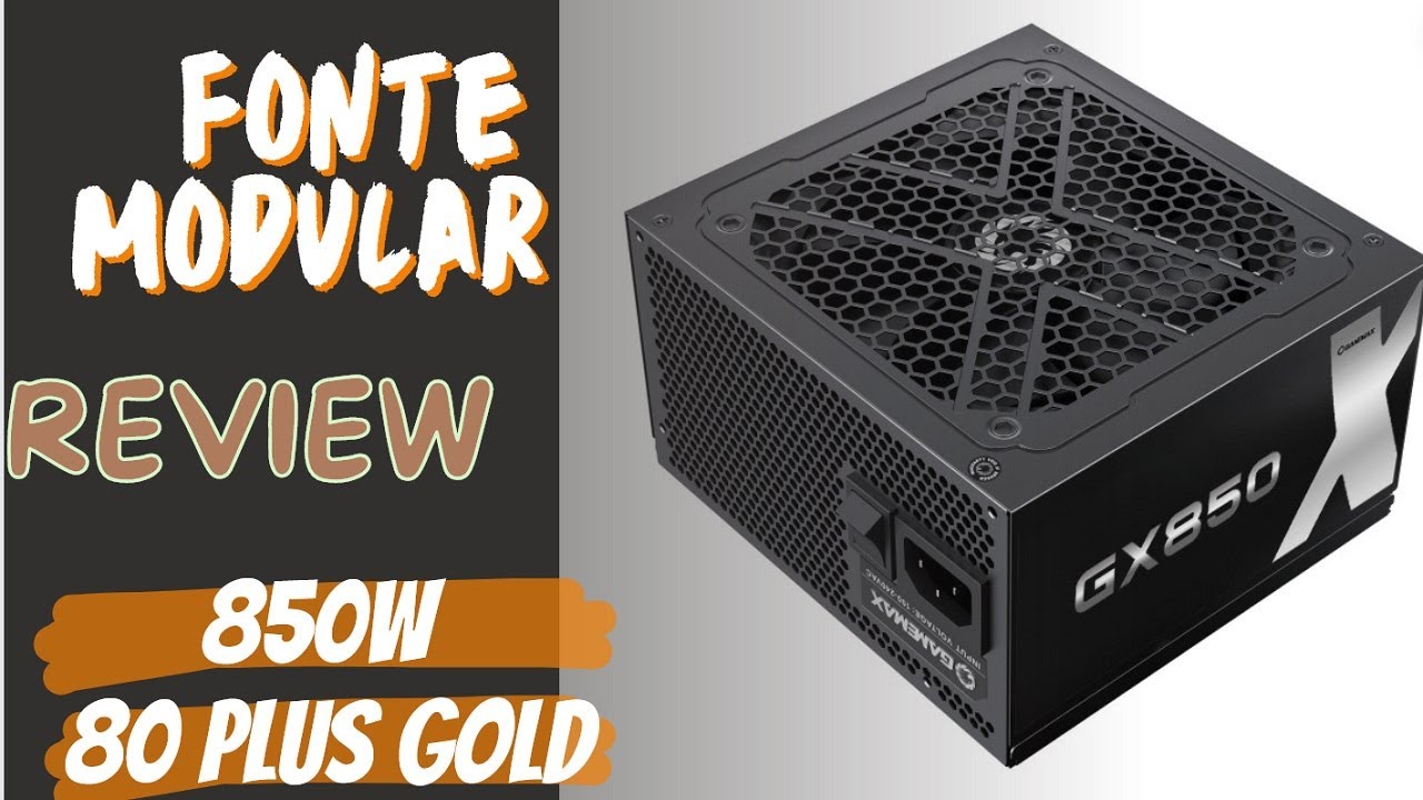 FONTE MODULAR GAMEMAX GX850 850W 80 PLUS GOLD PRETA - YouTube