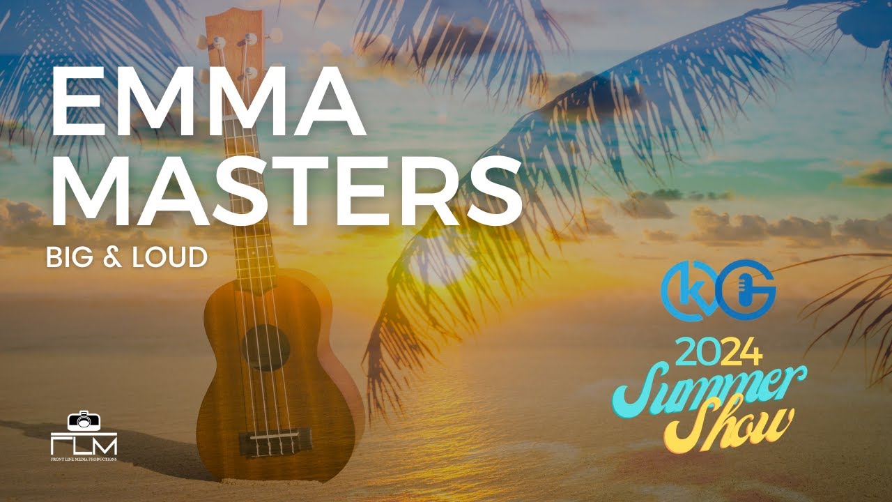 KG Summer Show 2024 - Big & Loud - Emma Masters (Sunday) - YouTube