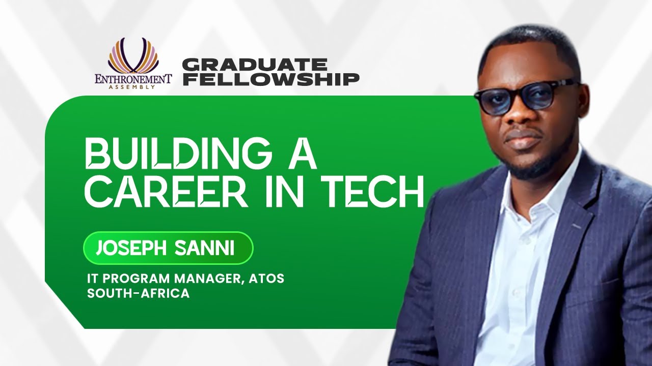 GRADUATE FELLOWSHIP | MR JOSEPH SANNI | BUILDING A CAREER IN TECH - YouTube