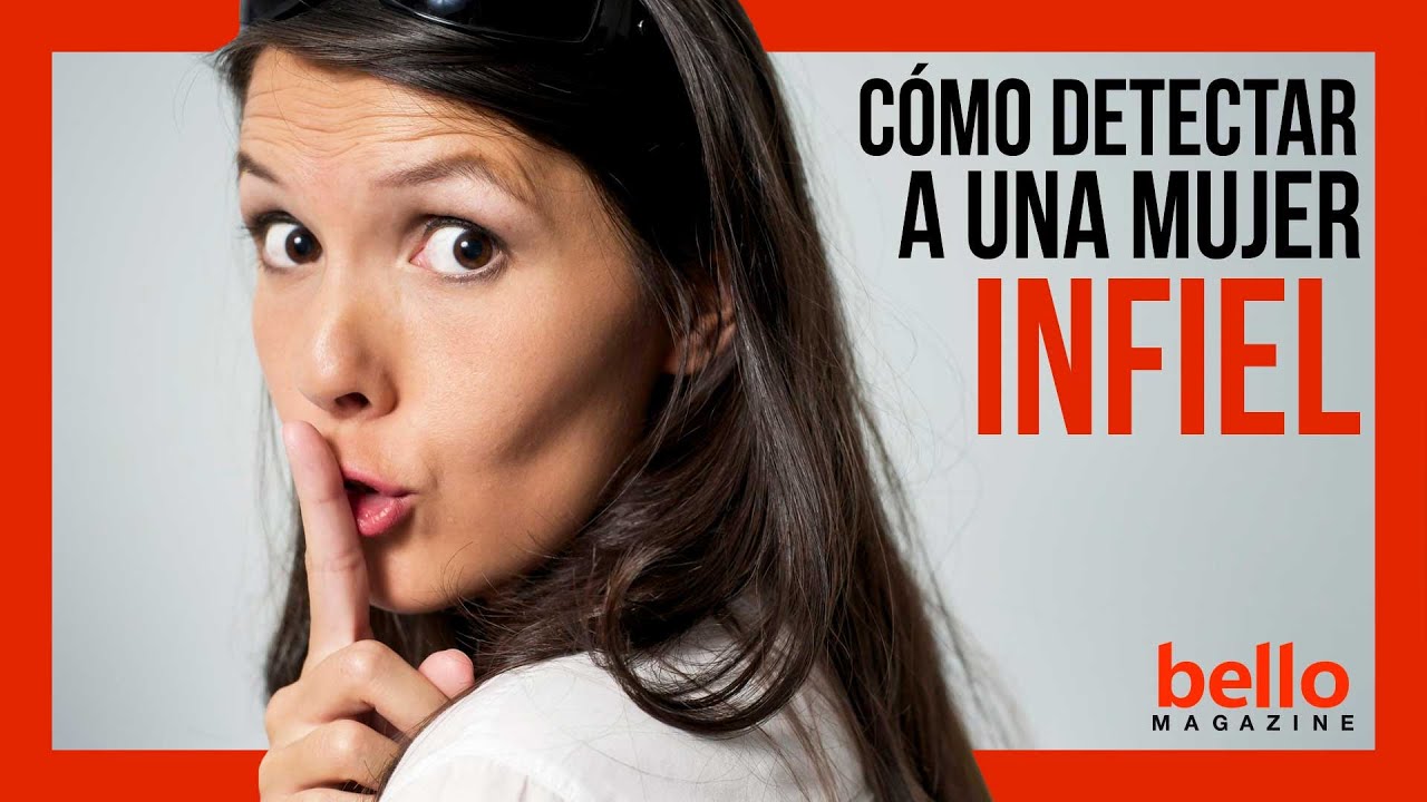 Cómo reconocer a una mujer infiel - Mujeres infieles - YouTube