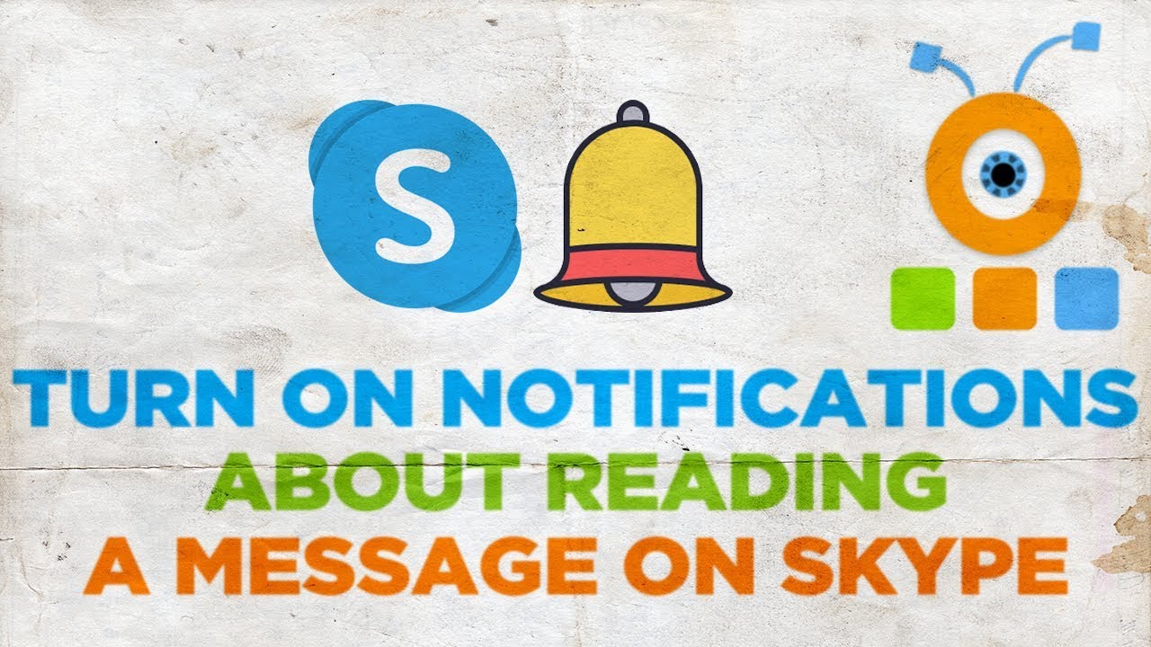 How to Turn On Notifications about Reading a Message on Skype 2020 ...