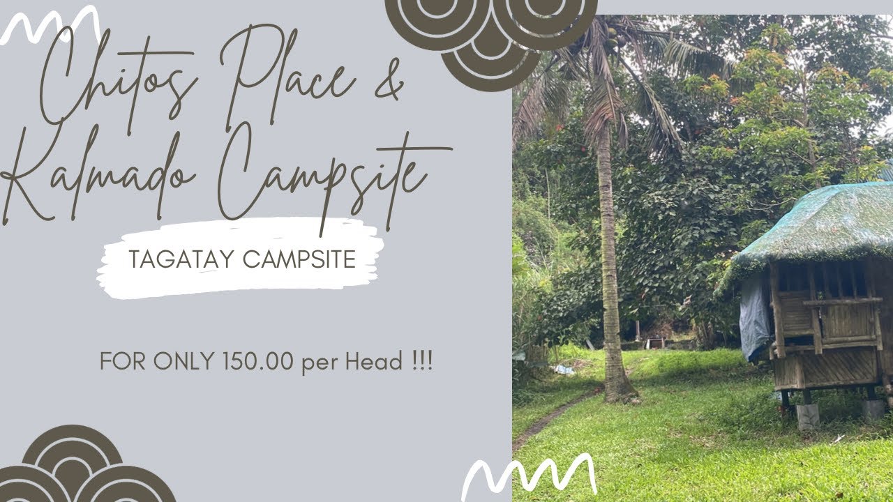 Murang CAMPSITE SA TAGAYTAY CHITOS PLACE | KALMADOS CAMPSITE for Only ...