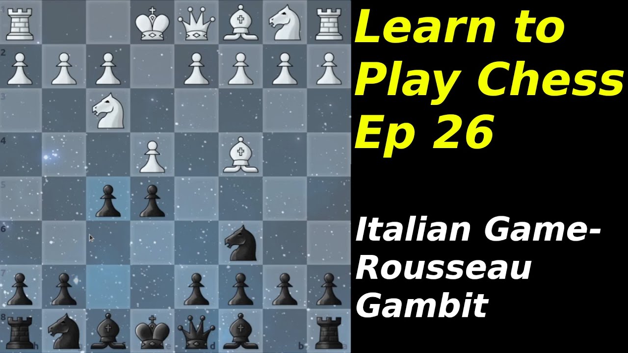 Learn to Play Chess EP 26 - Italian Game Rousseau Gambit (1200) - YouTube