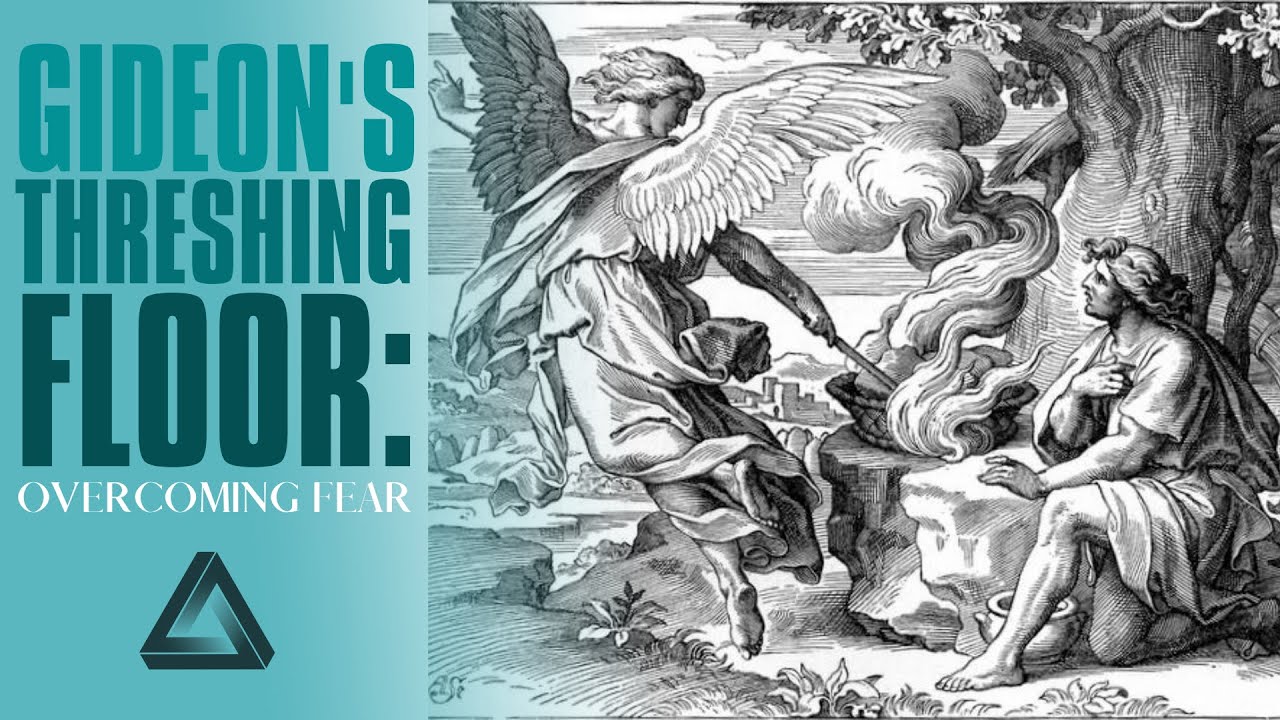 Gideon's Threshing Floor: Overcoming Fear - YouTube