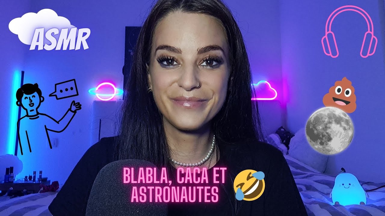 ASMR 💤~ Blabla🗣, caca💩, lune 🌘et astronautes👩‍🚀 - YouTube