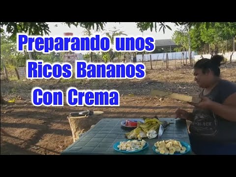 Preparando Unos Ricos Bananos Con Crema!!! - YouTube