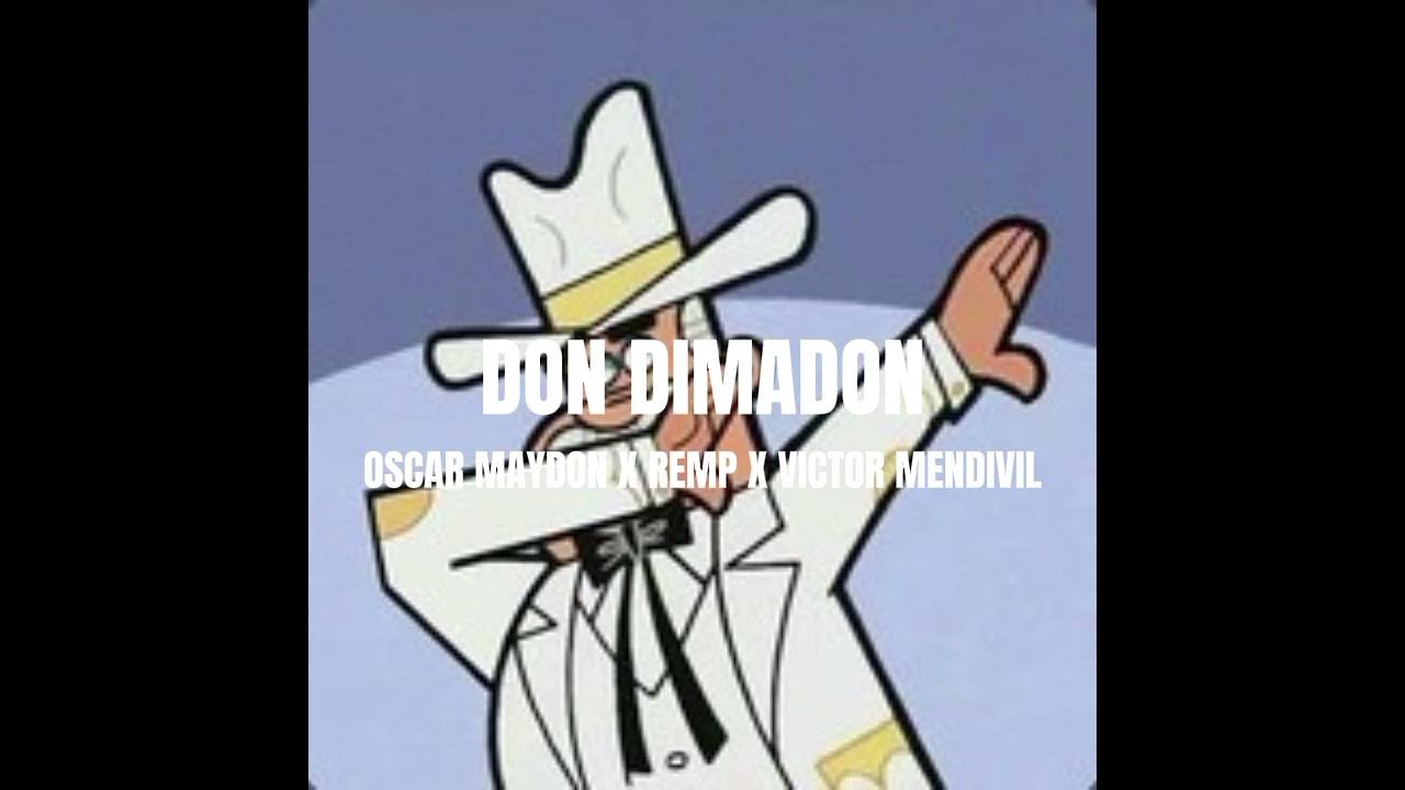 Don Dimadon Oscar Maydon X Remp X Victor Mendivil - YouTube