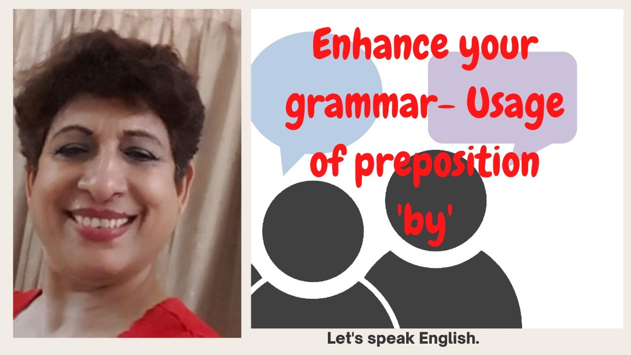 How to enhance your grammar- Usage of preposition 'by' - YouTube