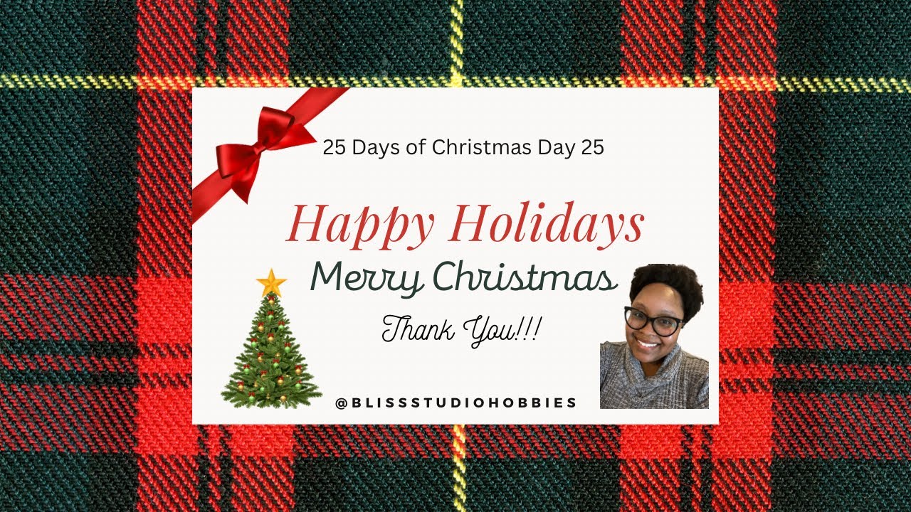 25 Days of Christmas Day 25 | Thank you and Happy Holidays - YouTube
