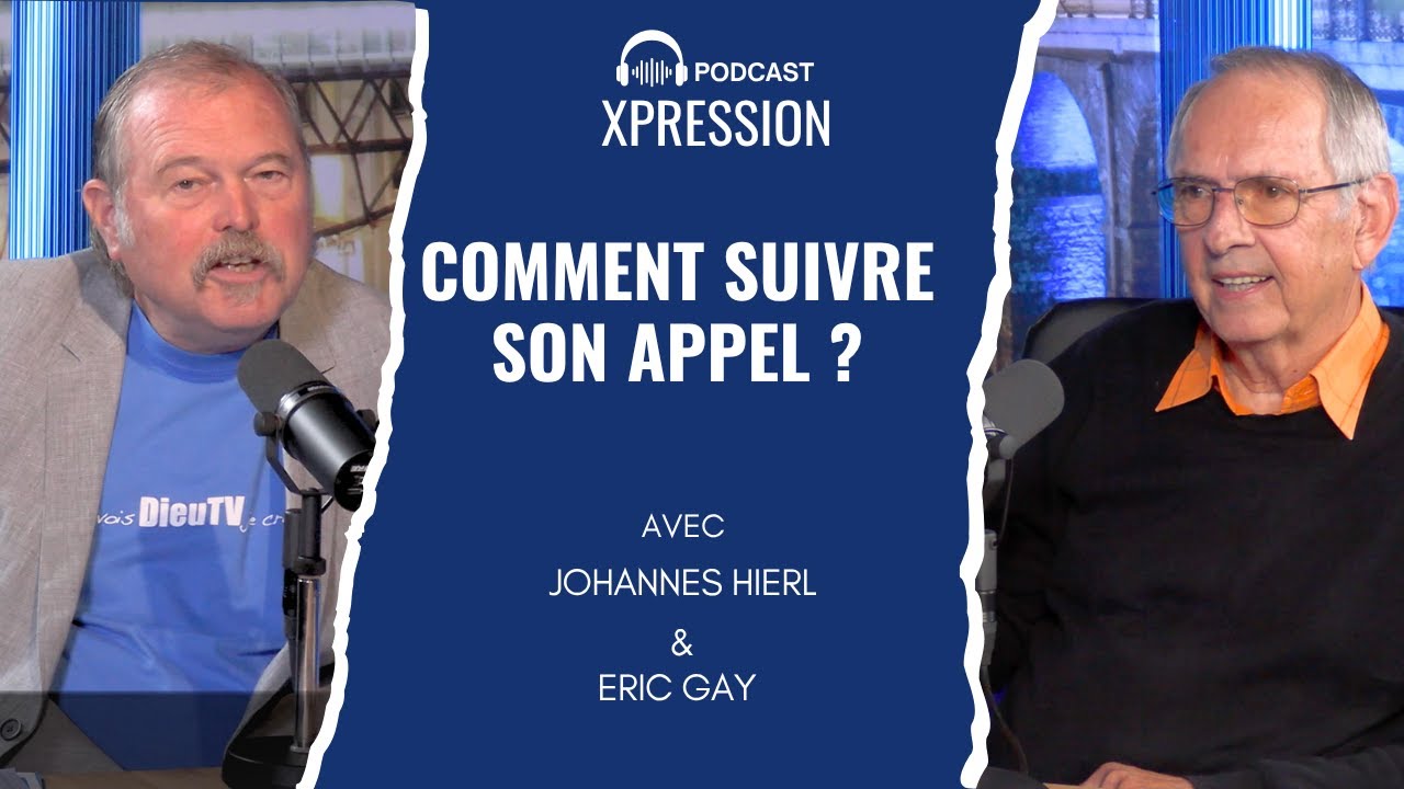 Podcast Xpression : Comment suivre son appel ? Eric Gay - YouTube