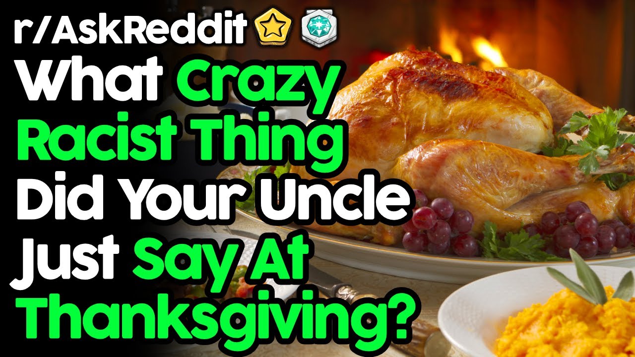 People Reveal Crazy Things Their Uncle Said At Thanksgiving (r ...