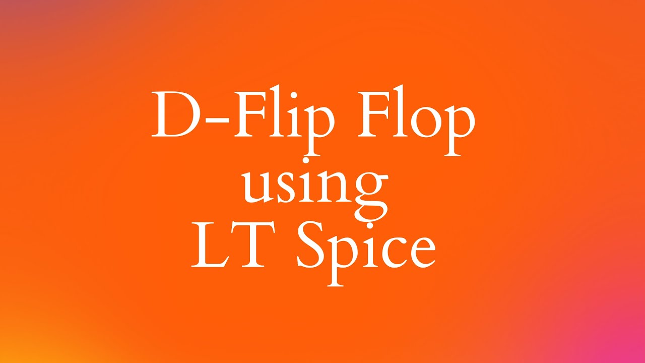 D-Flip Flop using LTSpice - YouTube