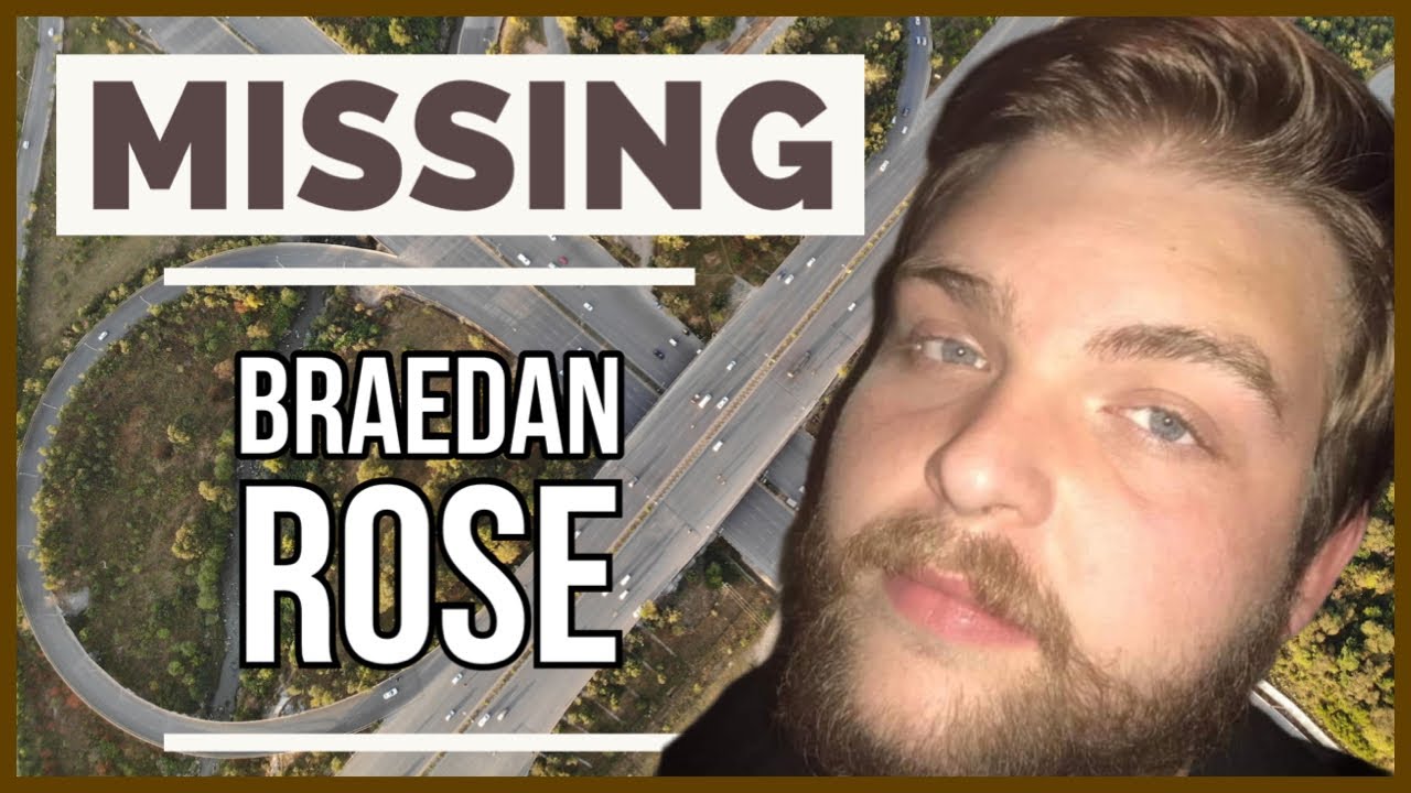 Still Missing Braedan Rose ( More Context) - YouTube