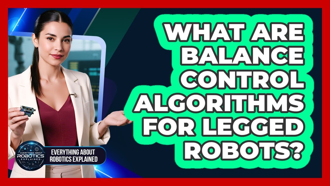 What Are Balance Control Algorithms For Legged Robots? - YouTube