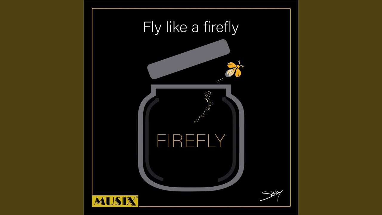 Fly Like a Firefly (Extended Version) - YouTube