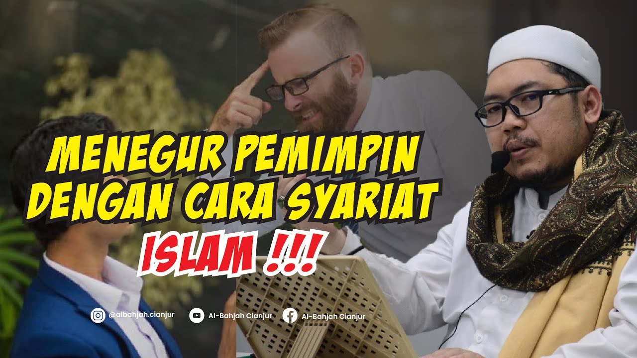 Menegur pemimpin dengan cara syariat islam | Al-Ustadz Muhammad Nur ...