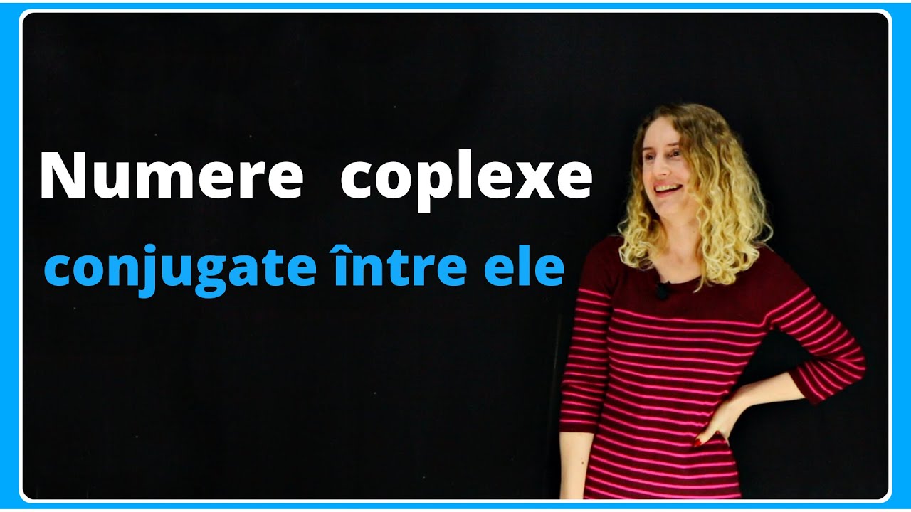 Două numere complexe conjugate între ele | Examen.md - YouTube