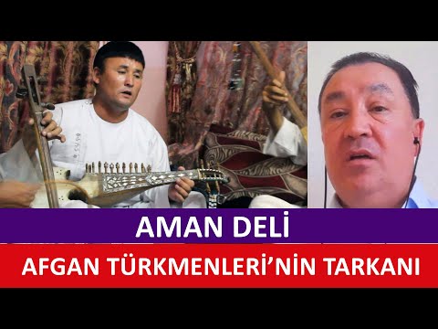 Aman Deli - Afgan Türkmenleri'nin Tarkanı