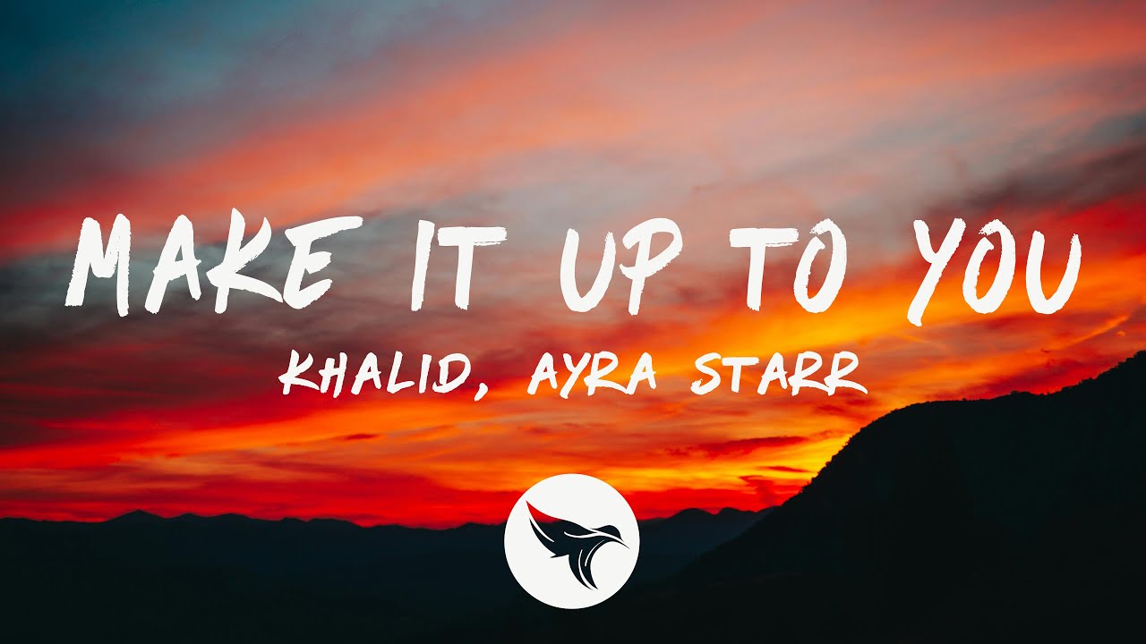Khalid - Make It Up To You (Lyrics) feat. Ayra Starr - YouTube