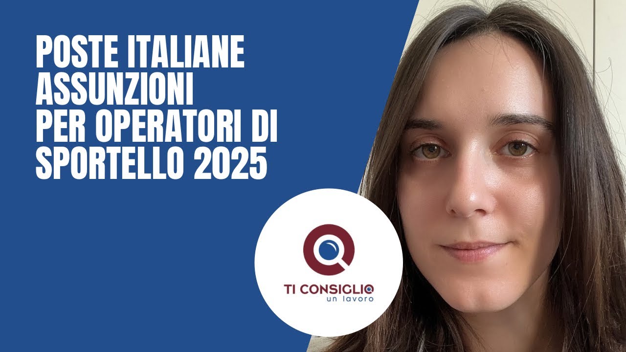 POSTE ITALIANE ASSUNZIONI PER OPERATORI DI SPORTELLO 2025 - YouTube