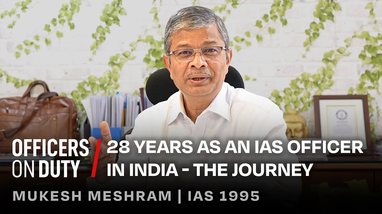 28 Years as an IAS Officer in India: The Journey | IAS Mukesh Meshram ...