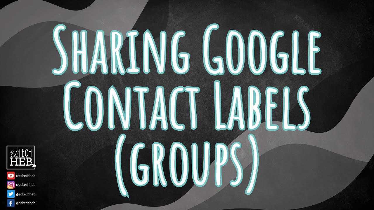 Sharing Google Contact Labels (groups) - YouTube