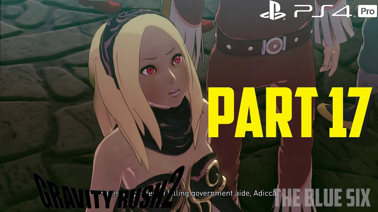 Gravity Rush 2 Gameplay Walkthrough Part 17 [PS4 Pro] - YouTube