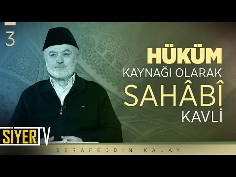 Hüküm Kaynağı Olarak Sahâbî Kavli | Şerafeddin Kalay (3.Ders)