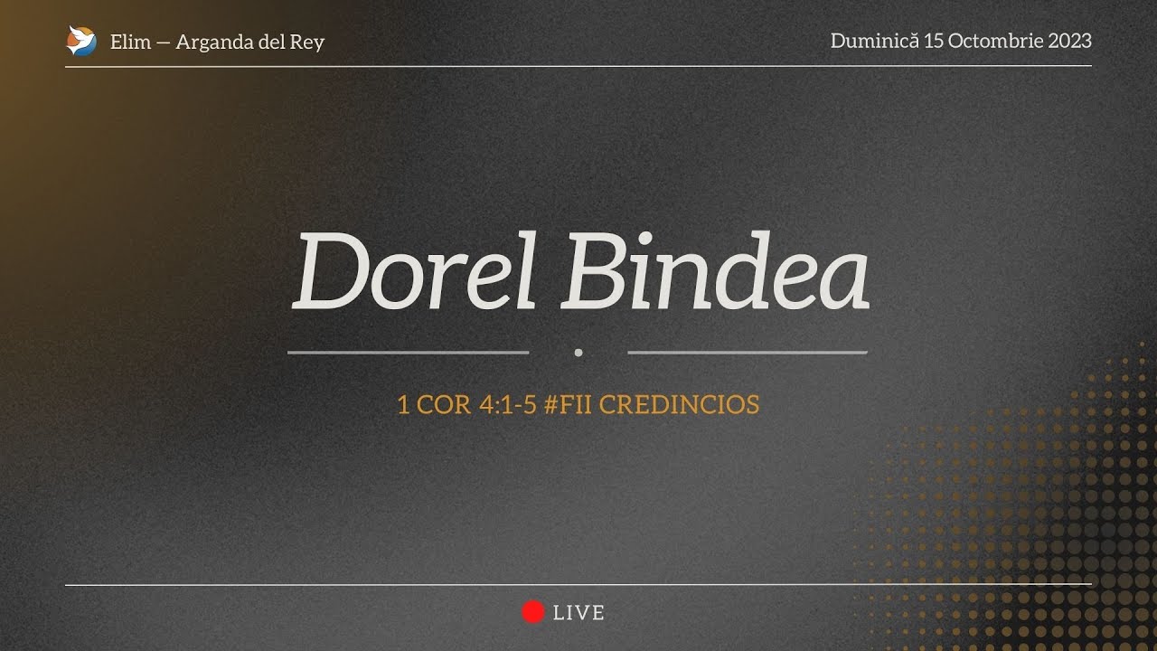 Fii credincios în lucrul încredințat - Dorel Bindea @ Live 15 Octombrie ...