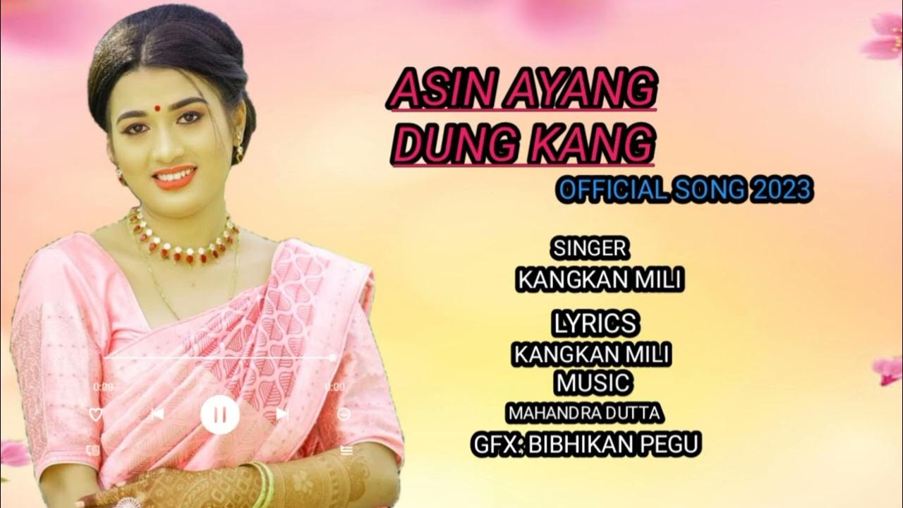 ASIN AYANG DUNGKANG# Kangkan mili@ New mising song2023 - YouTube
