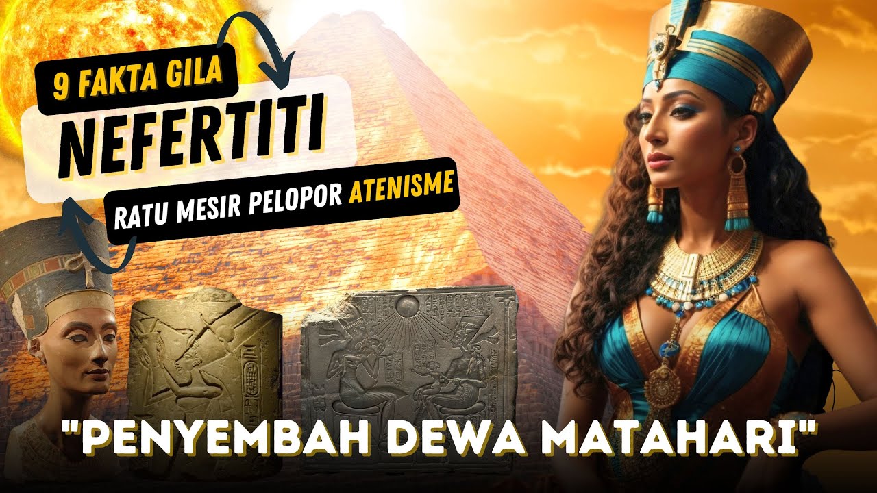 9 Fakta Gila Nefertiti: Ratu Mesir Pemimpin Atenisme - YouTube