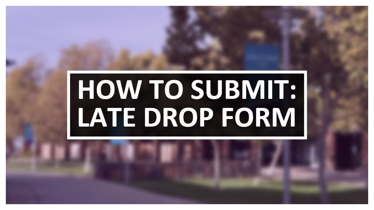 How to Submit: Late Drop Petition - YouTube