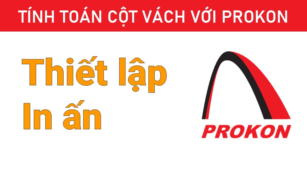 In thuyết minh trong Prokon | Tính toán cột vách với Prokon | Kỹ Sư Đỗ ...