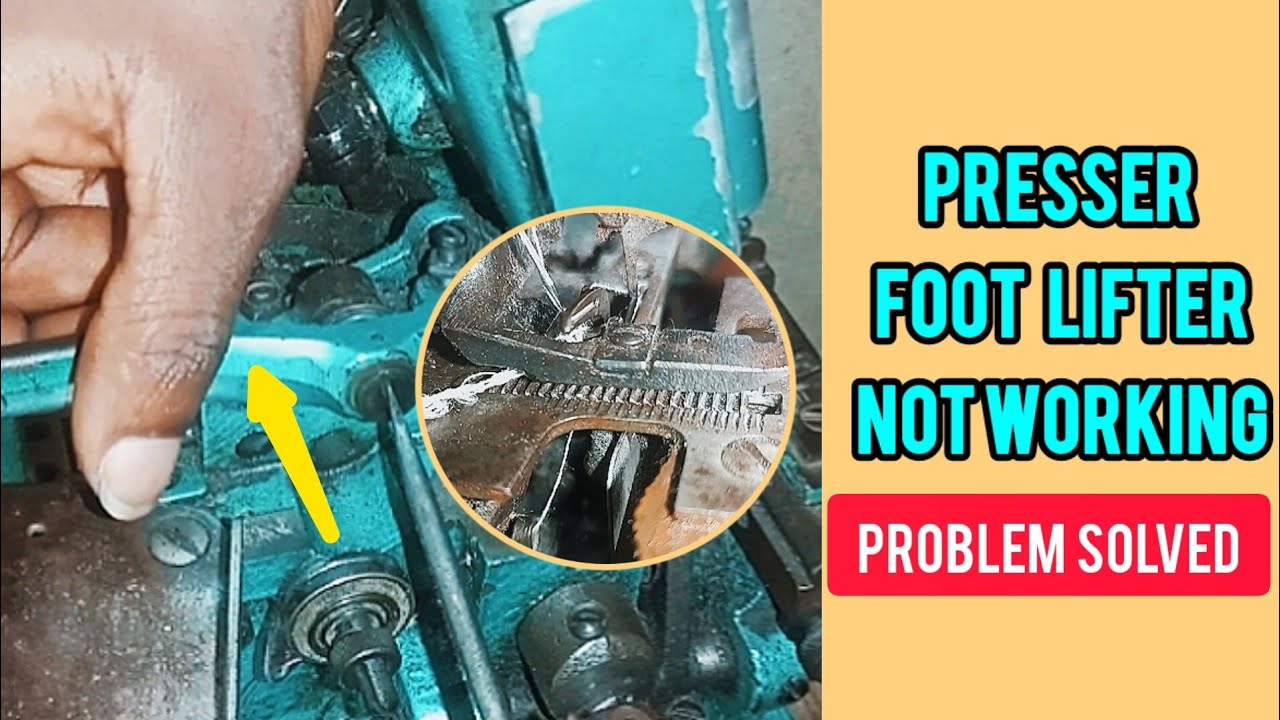 How To Fix The Issue Of PRESSER FOOT LIFTER Not Working On your Weaving ...
