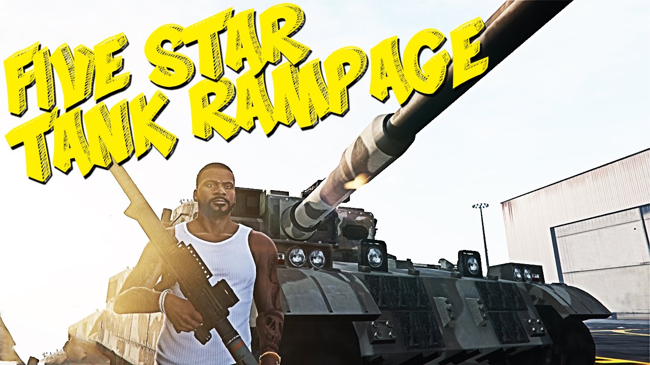 FIVE STAR TANK RAMPAGE - Grand Theft Auto 5 - YouTube