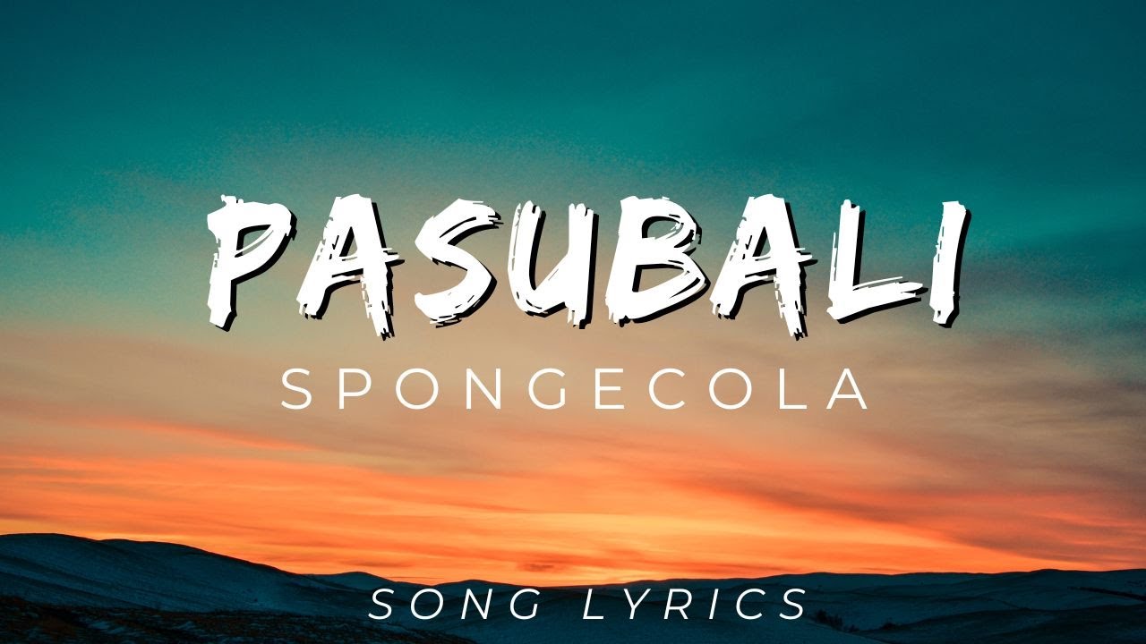 SPONGECOLA - PASUBALI | SONG LYRICS VERSION - YouTube