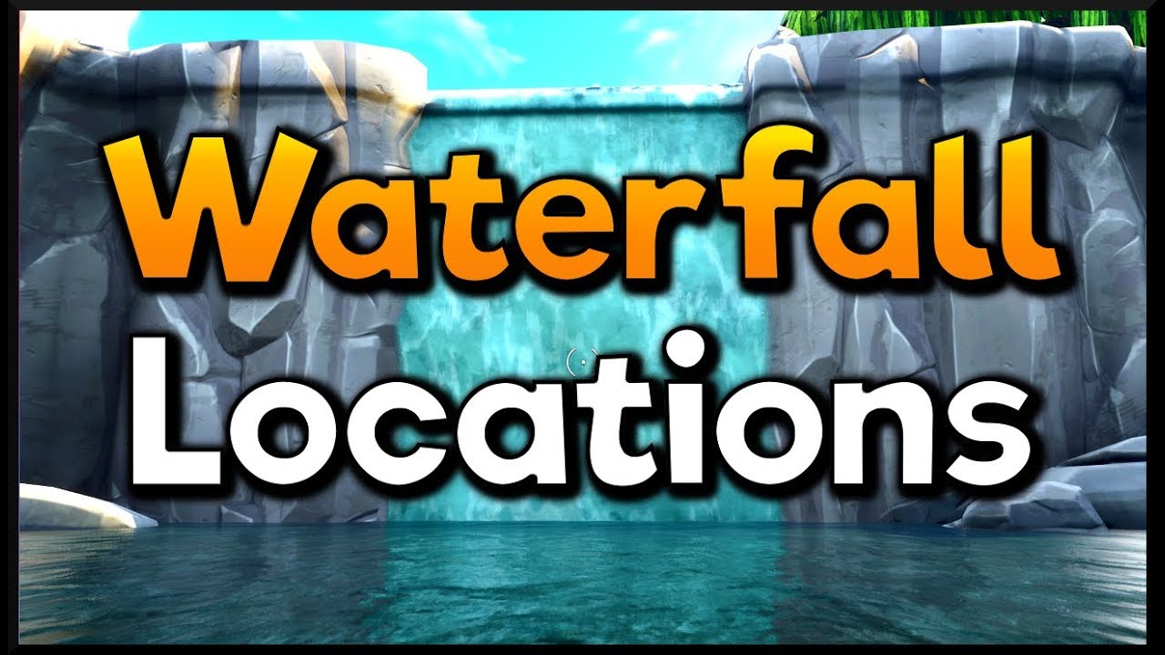 Waterfall Locations In Fortnite Battle Royale (Season 7) - YouTube