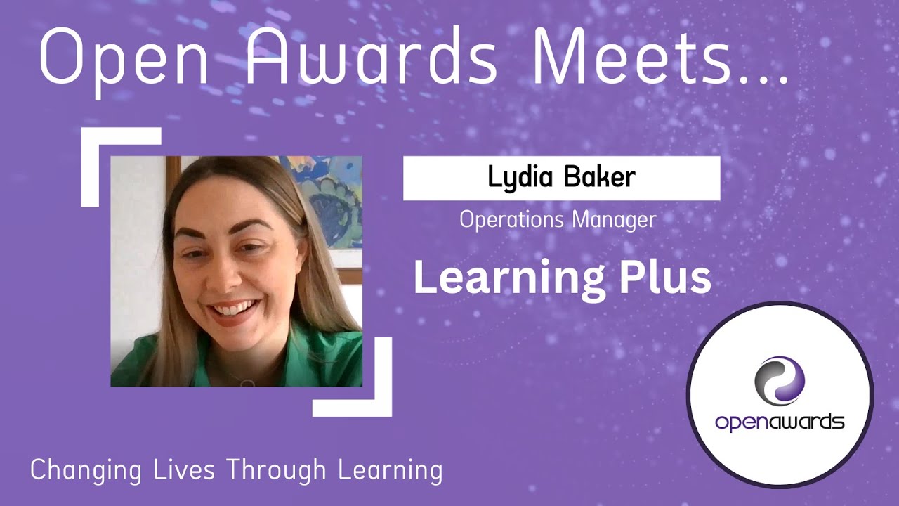 Open Awards meets... Lydia Baker - Operations Manager, Learning Plus ...