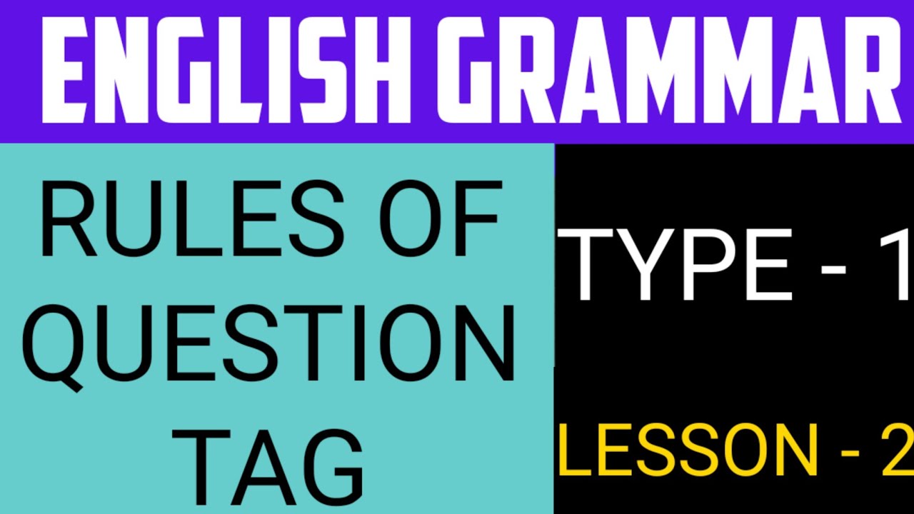 Rules Of Question Tag | Add a Question Tag | English Grammar | Type - 1 ...