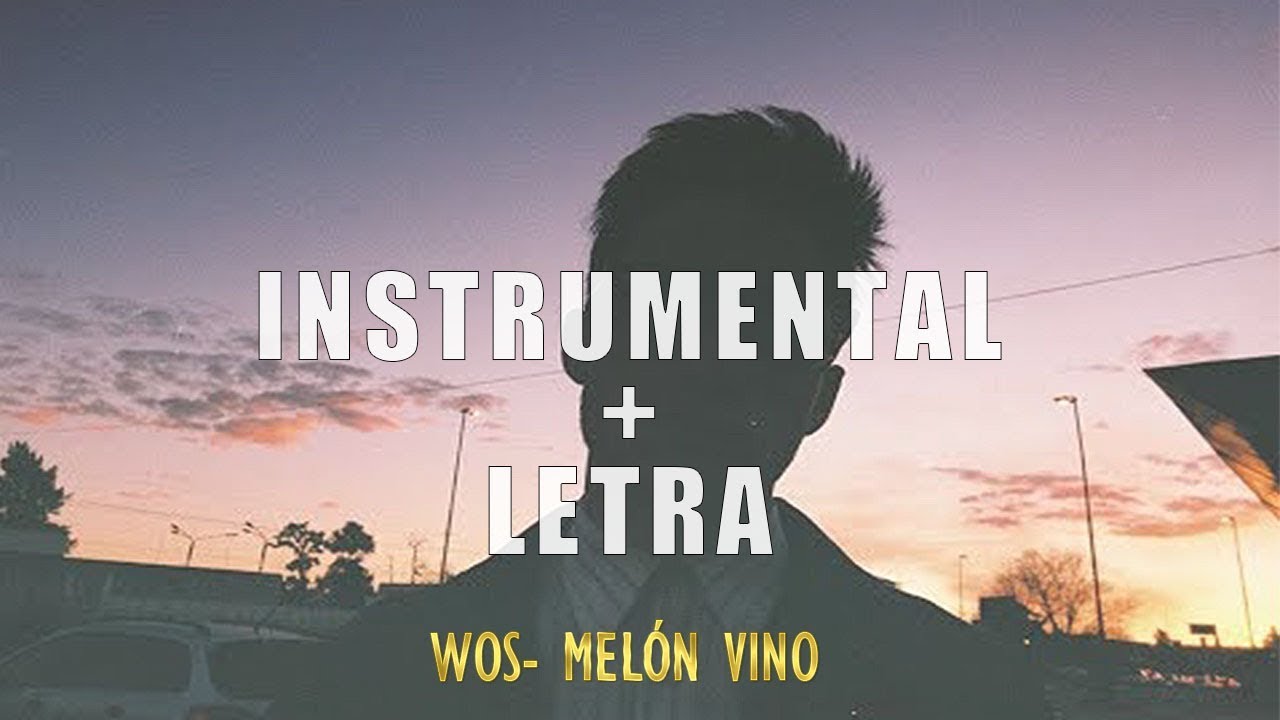 WOS - MELON VINO Instrumental (Con Letra) REMAKE - YouTube
